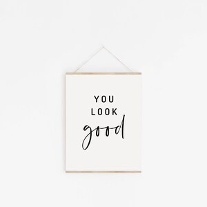 You Look Good Printable Wall Art – Motivational Quote Print – Bathroom ...