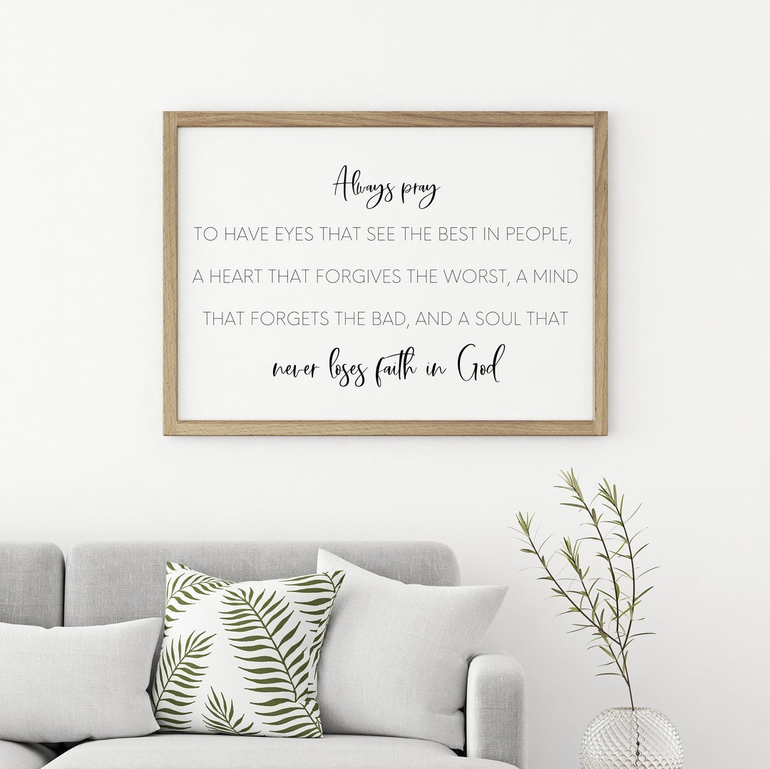 Always Pray to Have Eyes to See the Best in People Printable Wall Art ...