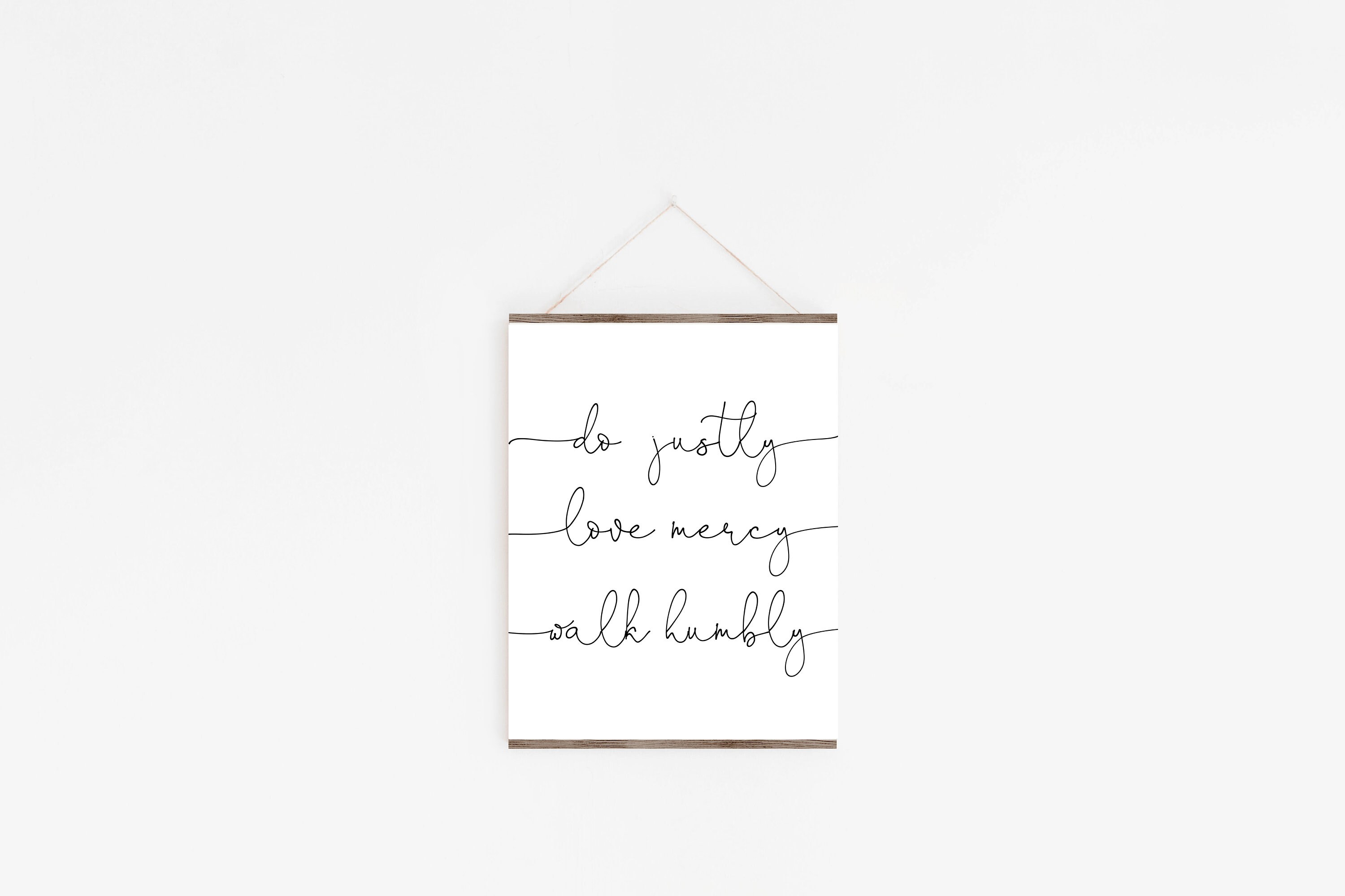 Do Justly Love Mercy Walk Humbly Print Micah 6:8 Print | Etsy