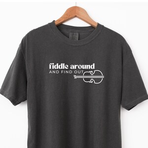 Fiddle Around and Find Out Tshirt Comfort Colors T-shirt FAFO Shirt - Etsy