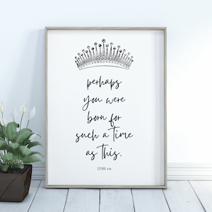 Perhaps You Were Born for Such A Time as This | Esther 4:14 Bible Verse ...