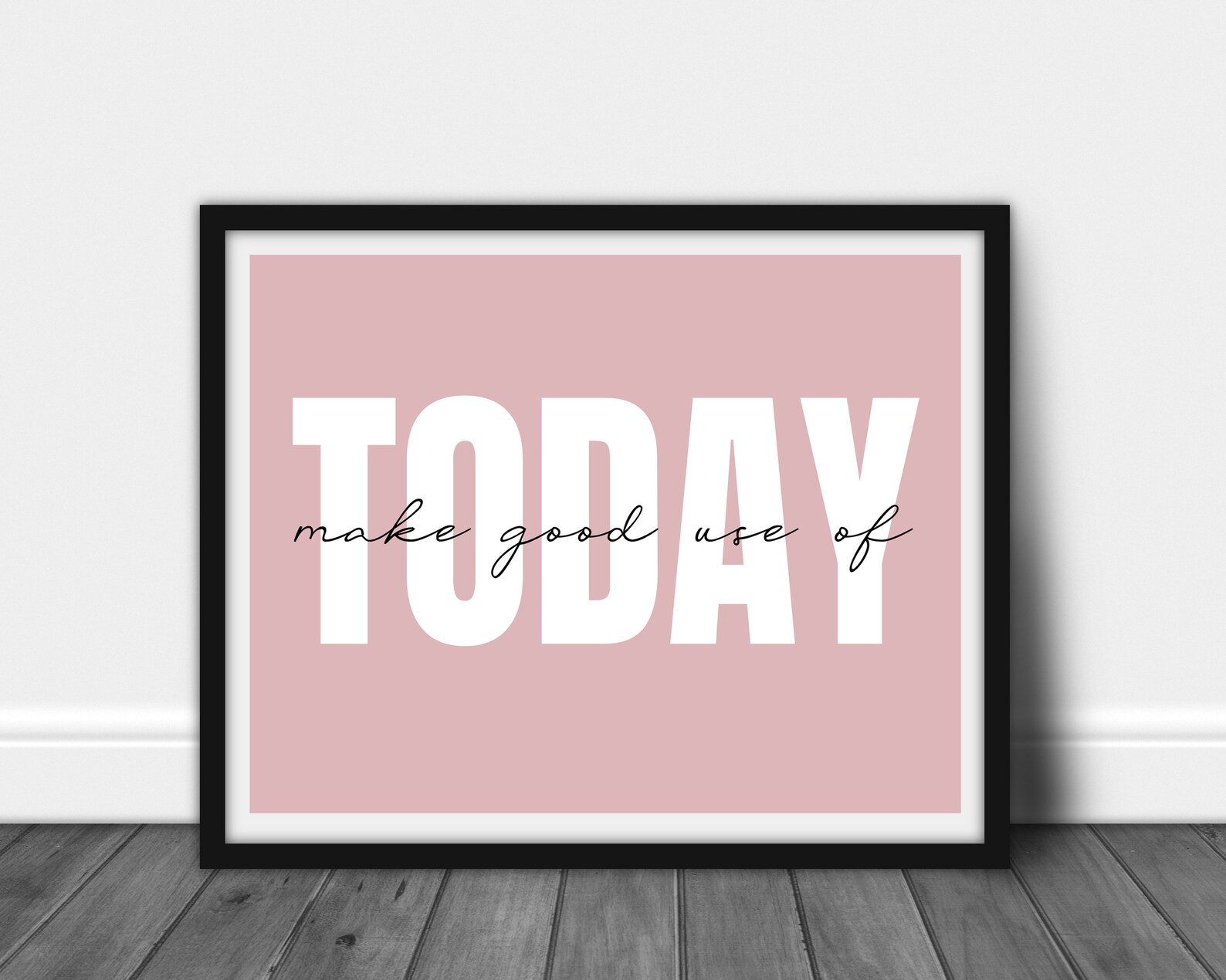 Make Good Use of Today Printable Wall Art | Quote Print | Motivational ...