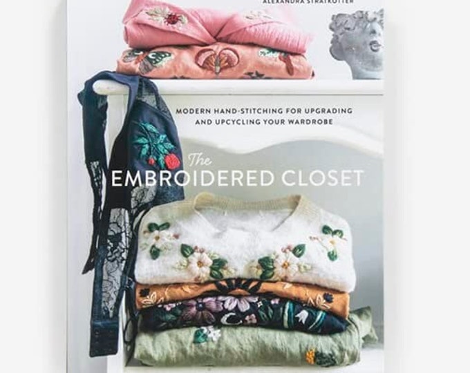 Book "the Embroidered Closet - Modern Hand-stitching for Upgrading and ...