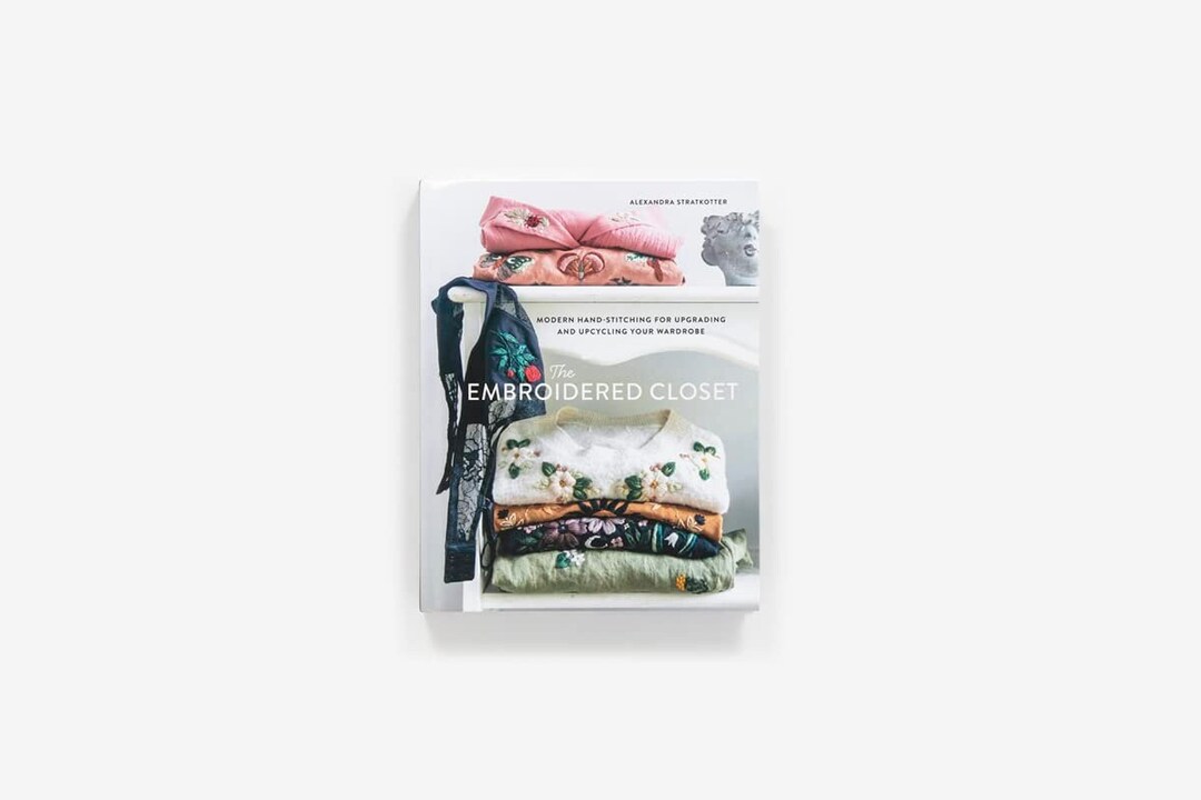 Book "the Embroidered Closet - Modern Hand-stitching for Upgrading and ...
