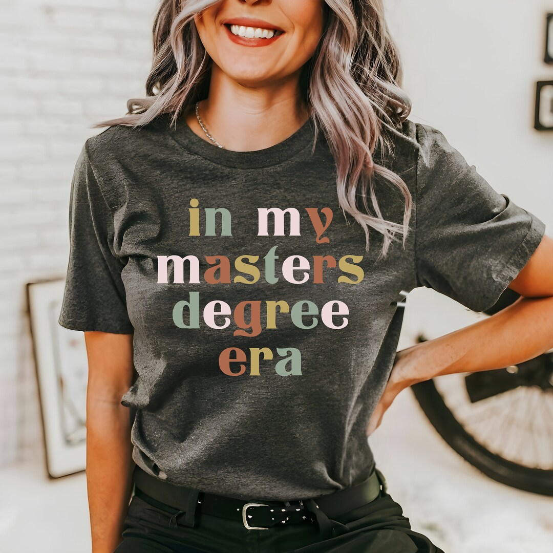 In My Masters Degree Era Shirt, Gift for Masters Graduate MBA Shirt ...