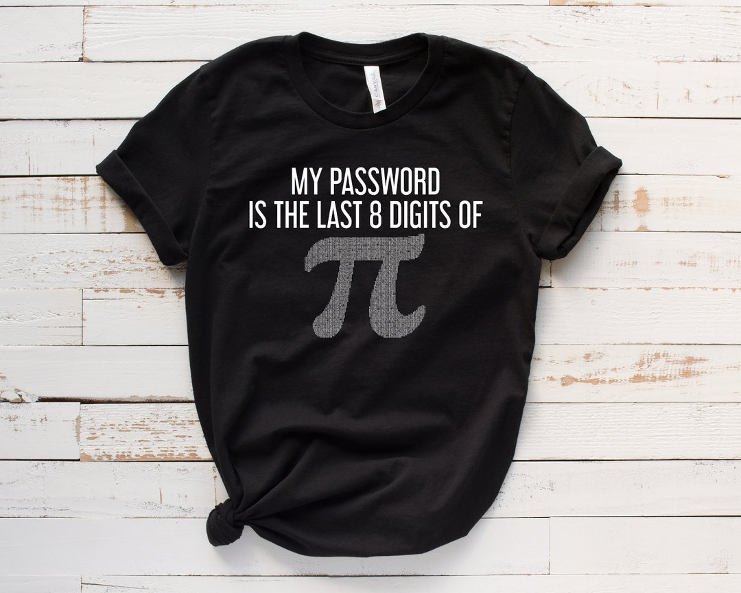 My Password is Pi Shirt, Math Funny T-shirt, Funny Math Shirt, Math ...