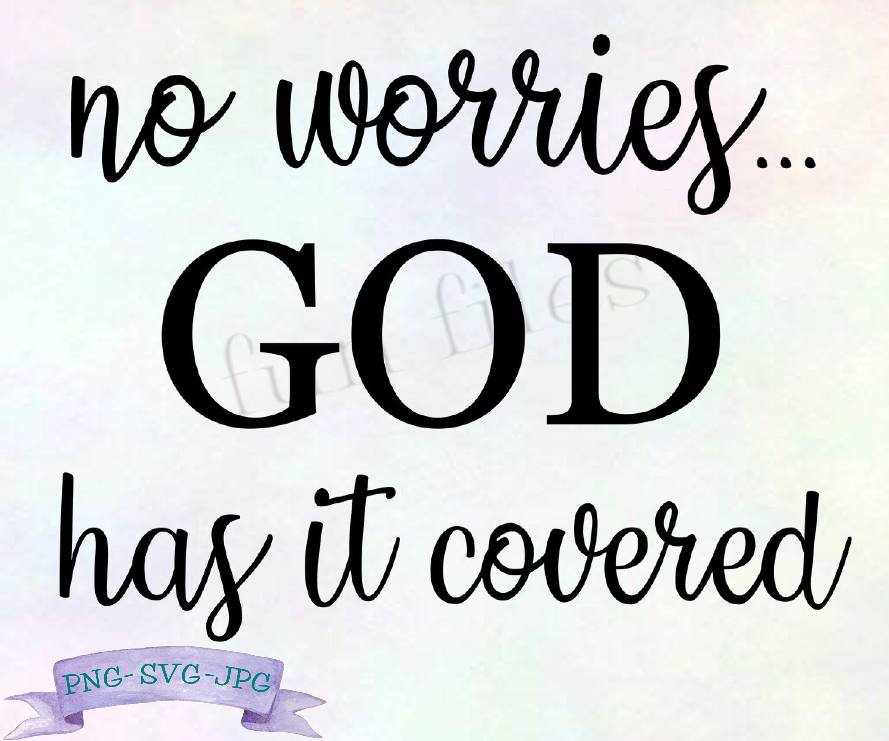 No worries God has it covered SVG/PNG Clipart Diecut Files | Etsy