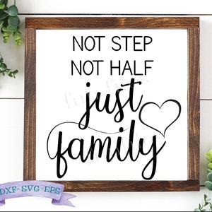Not Step Not Half Just Family SVG, PNG Cut Files, Family Svg, Blended ...