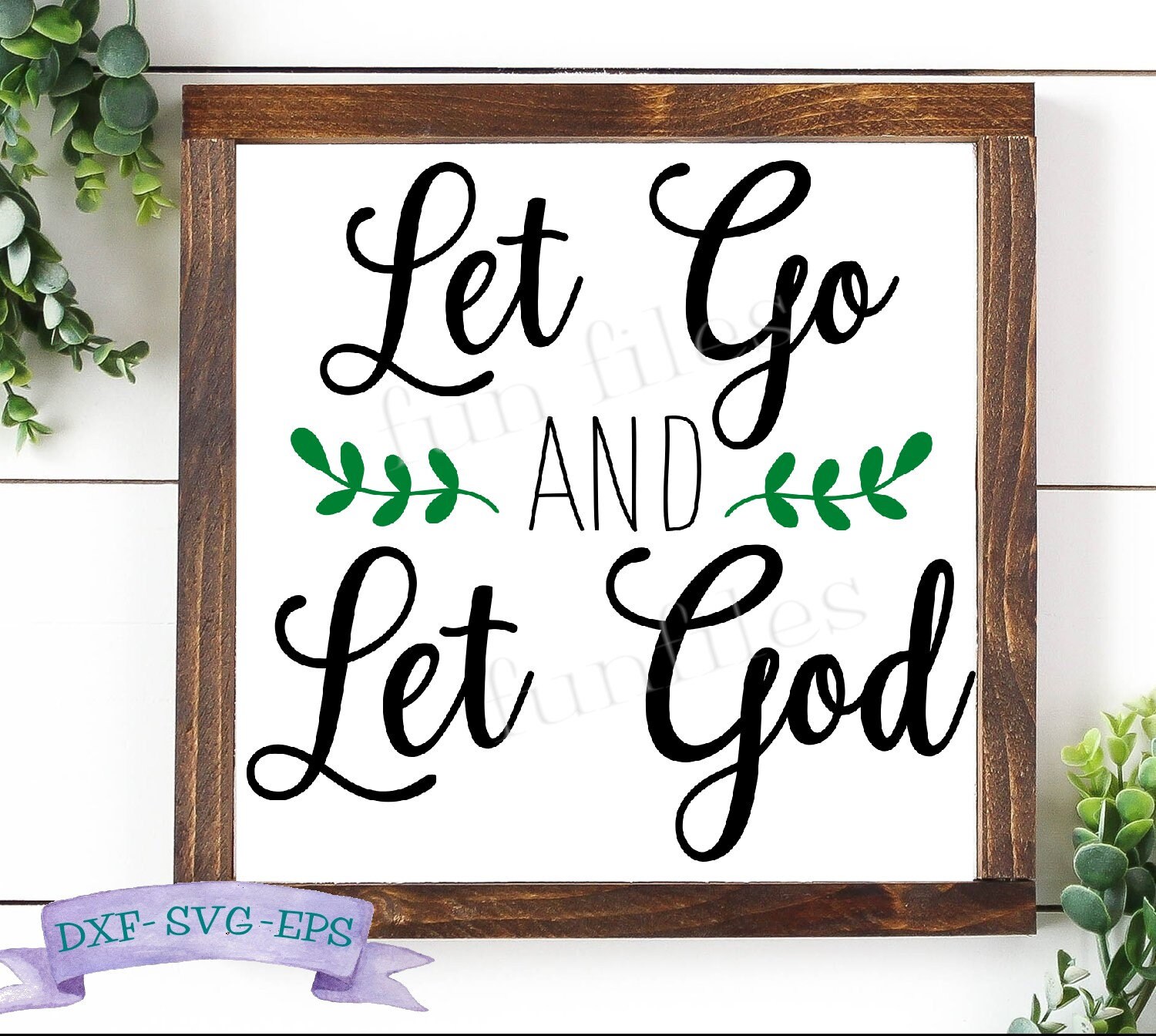 Let Go and Let God Svg, Dxf, Png, Cut Files, T-shirt, Shirt, Farmhouse ...
