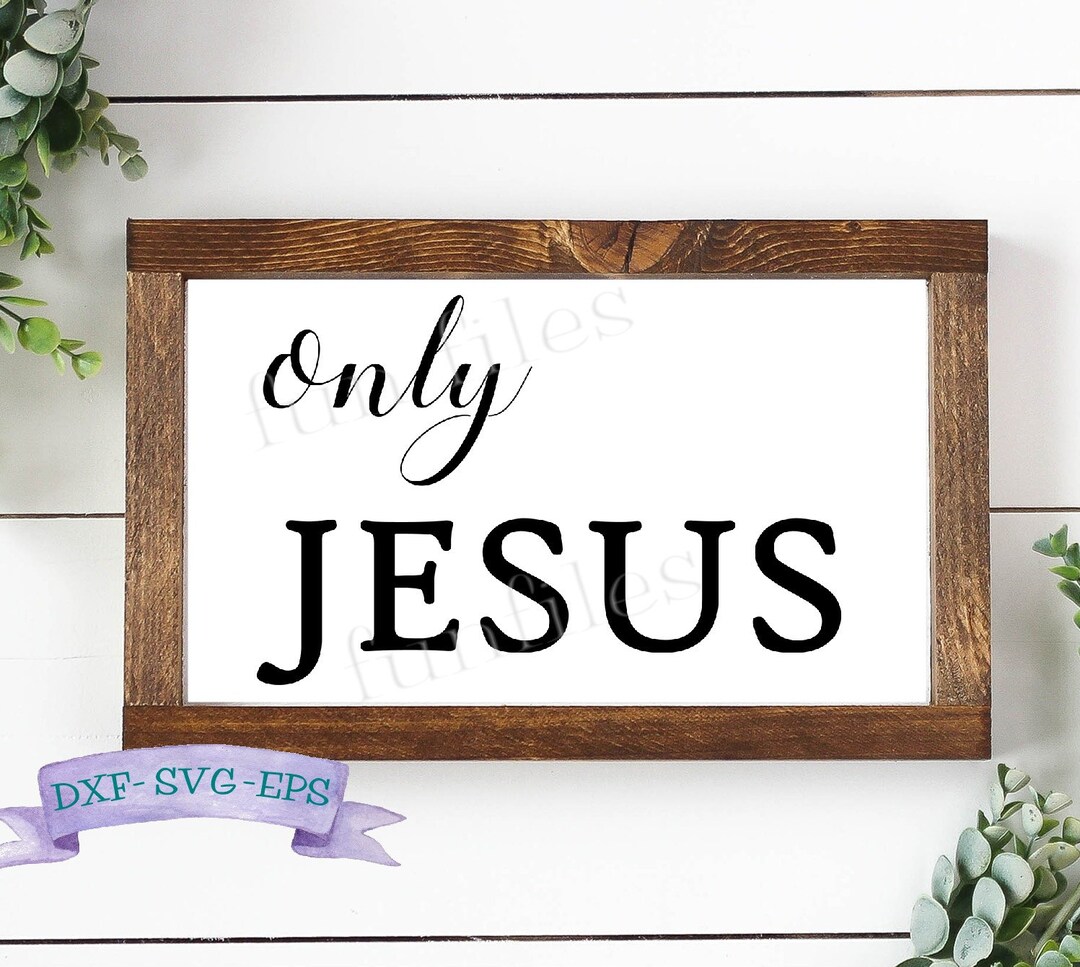 Only Jesus SVG/PNG File, Only Jesus Svg, Only Jesus Png, Christian Svg ...