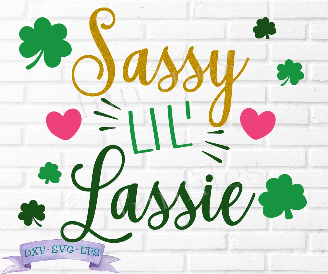 Sassy Little Lassie T-shirt Svg, Girl Shirt, St Patricks, Clip Art, Pot ...