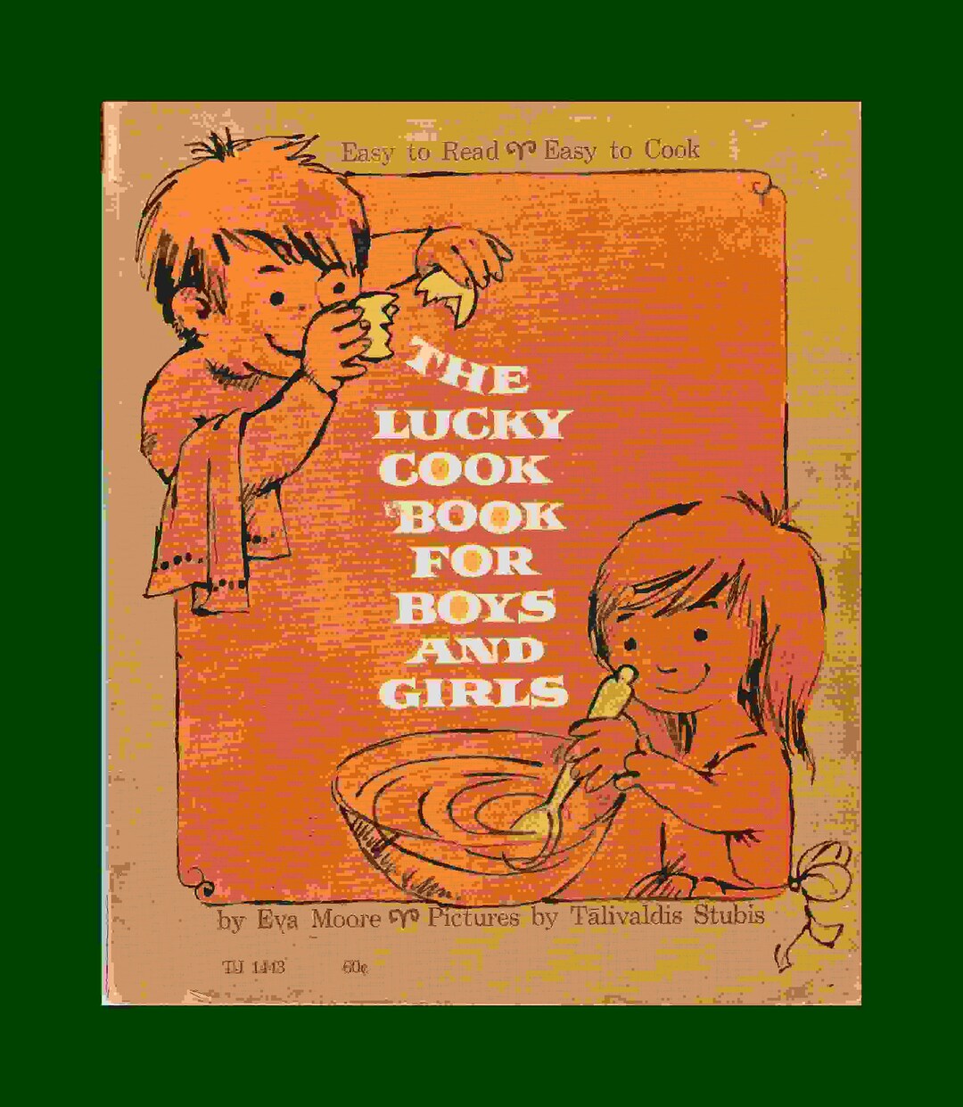 The Lucky Cook Book for Boys and Girls by Eva Moore, Pictures by ...
