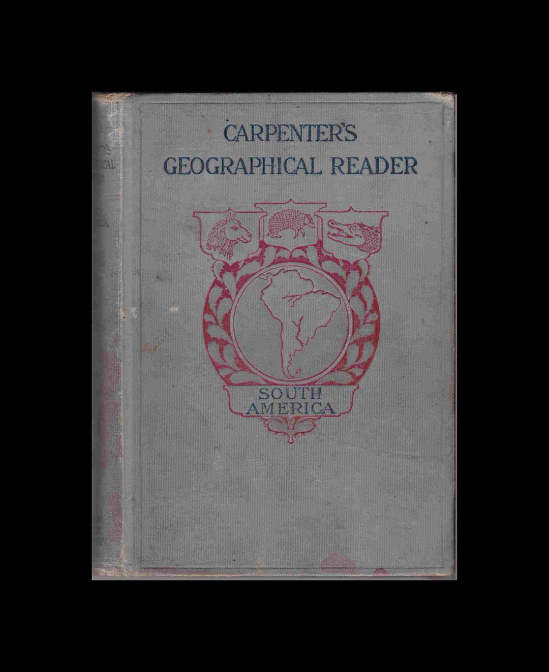 1899 Carpenter's Geographical Reader SOUTH AMERICA by Frank Carpenter ...
