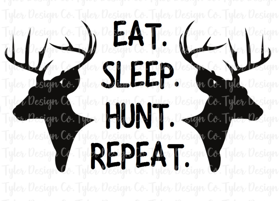 Eat. Sleep. Hunt. Repeat., Hunting Deer Whitetail Buck Hunter Design ...