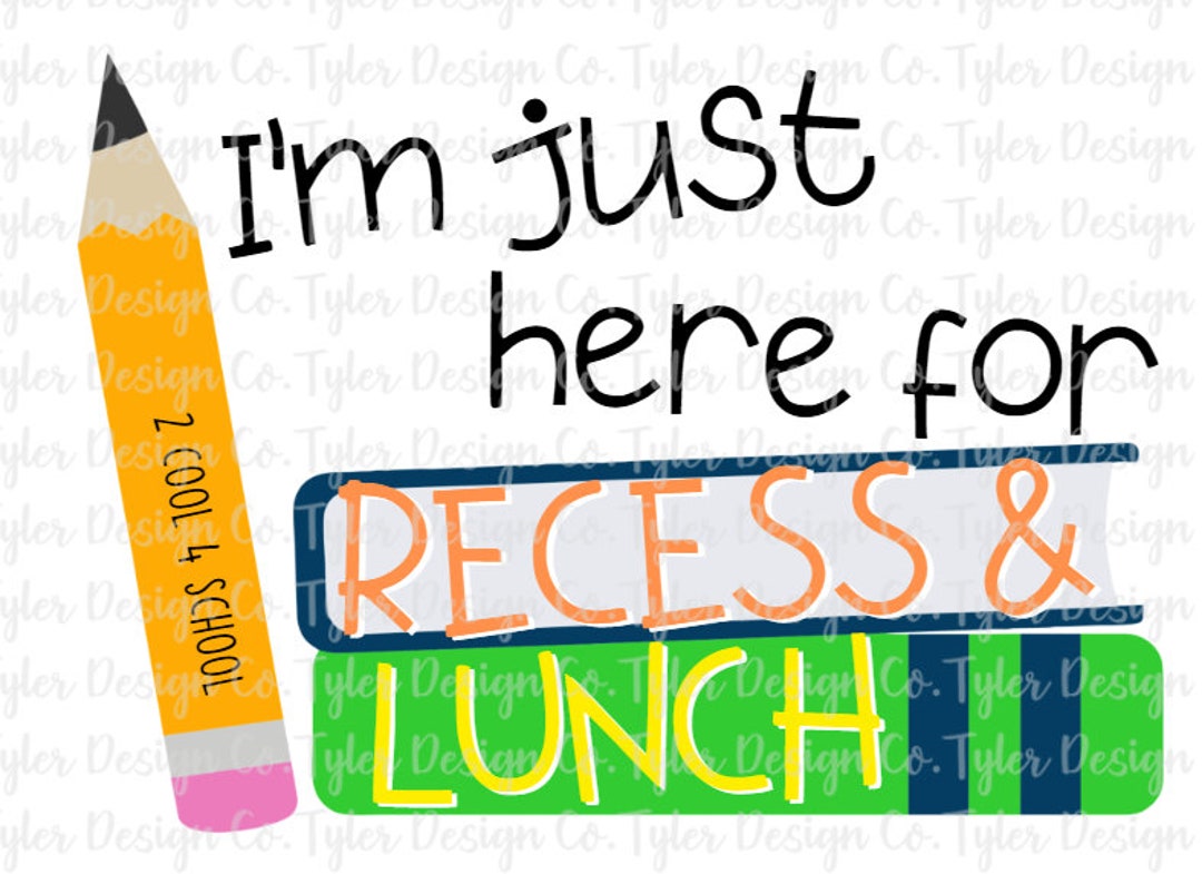 Recess & Lunch Back to School PNG - Funny Shirt Design (digital ...