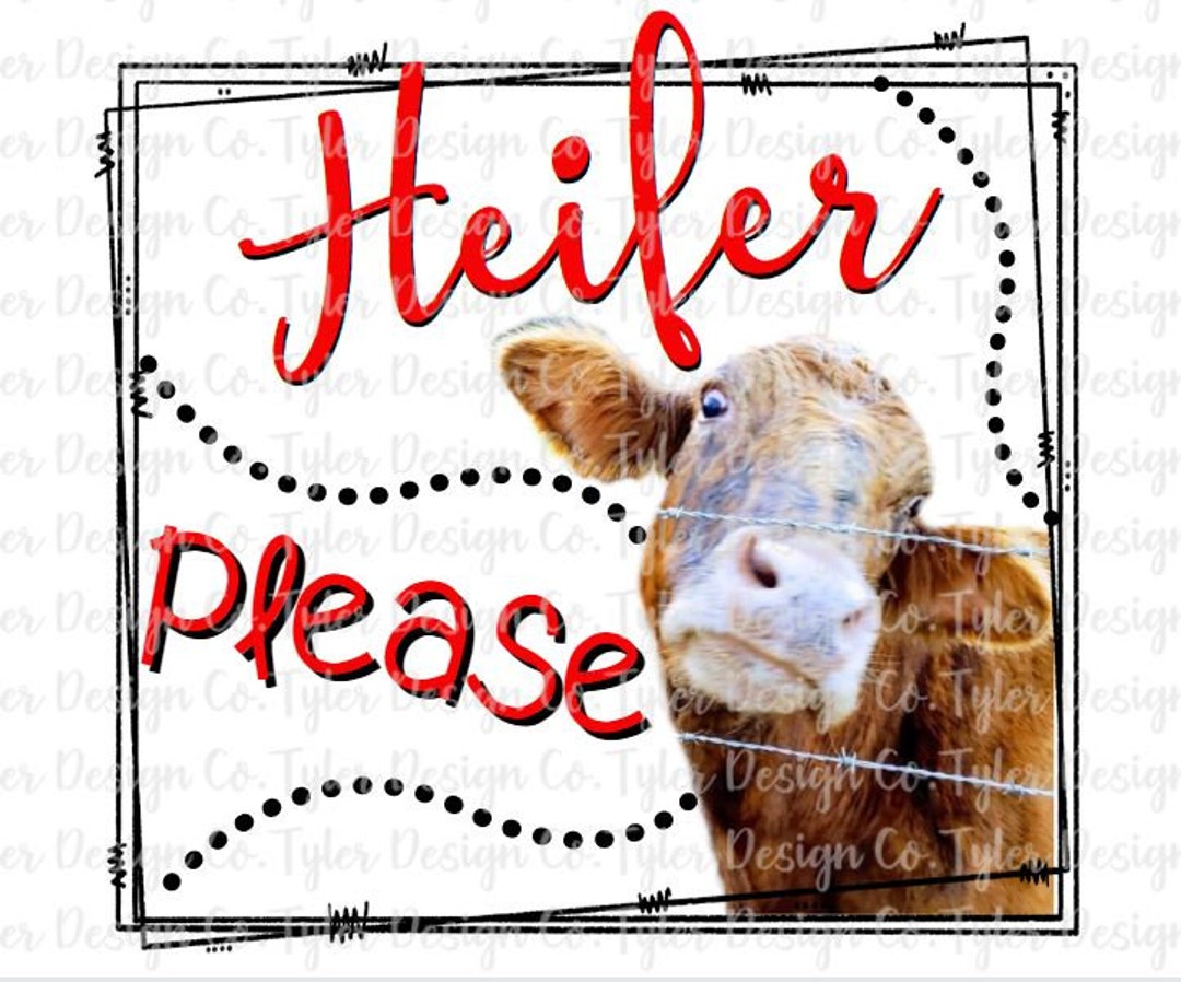 Heifer Please, Sublimation, Funny Cow Face, Digital Design Instant ...