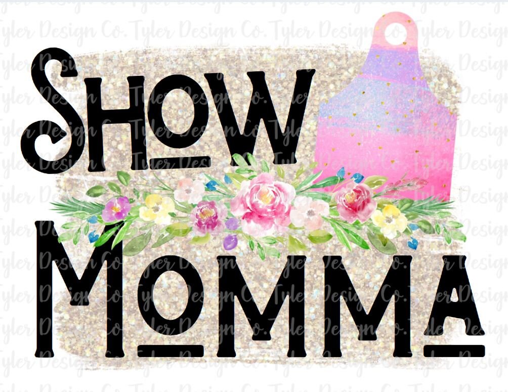 Show Momma Design Sublimation Ag Life Livestock Show Mom - Etsy