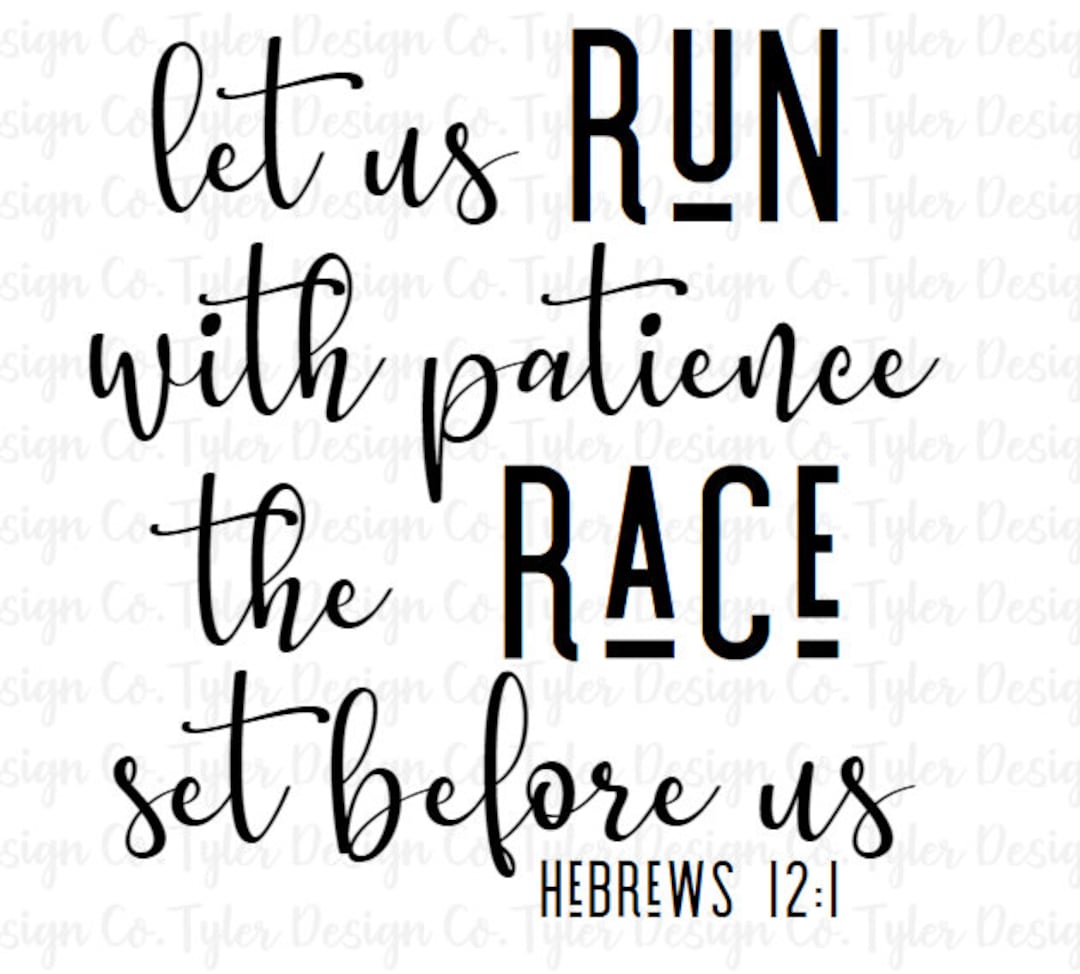 Let Us Run With Patience the Race Set Before Us, Sublimation, Christian ... Let Us Run With Patience the Race Set Before Us, Sublimation, Christian ...