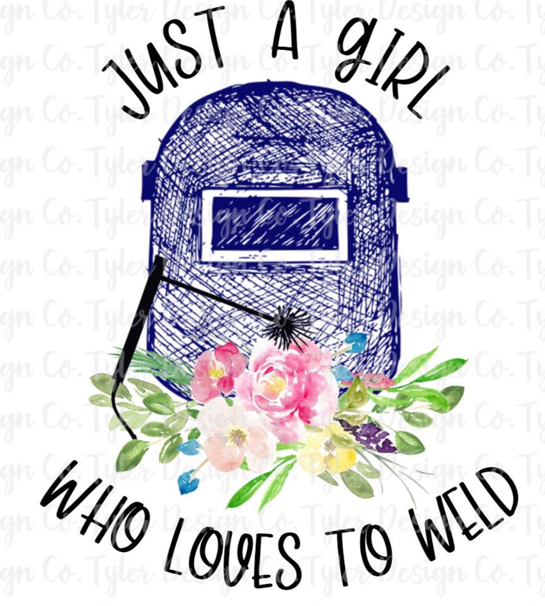 Just a Girl Who Loves to Weld, Sublimation Design, Floral Welding ...
