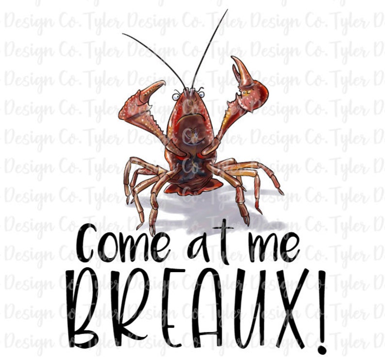 Come at Me Breaux v2 Funny Crawfish Crayfish Sublimation | Etsy