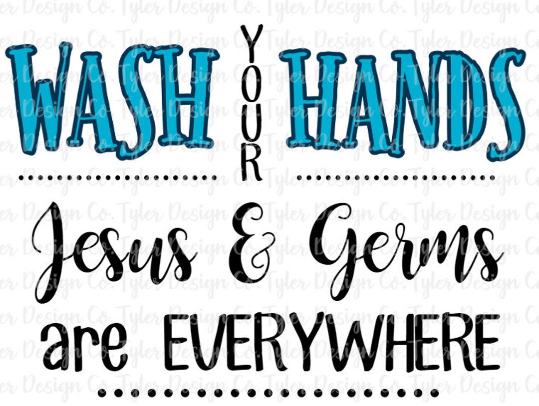 Wash Your Hands Jesus and Germs Are Everywhere| Sublimation, Digital ...