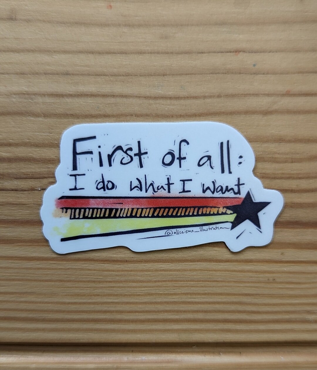 First of All, I Do What I Want Sticker, Funny, Humor, Snark, Snarky ...