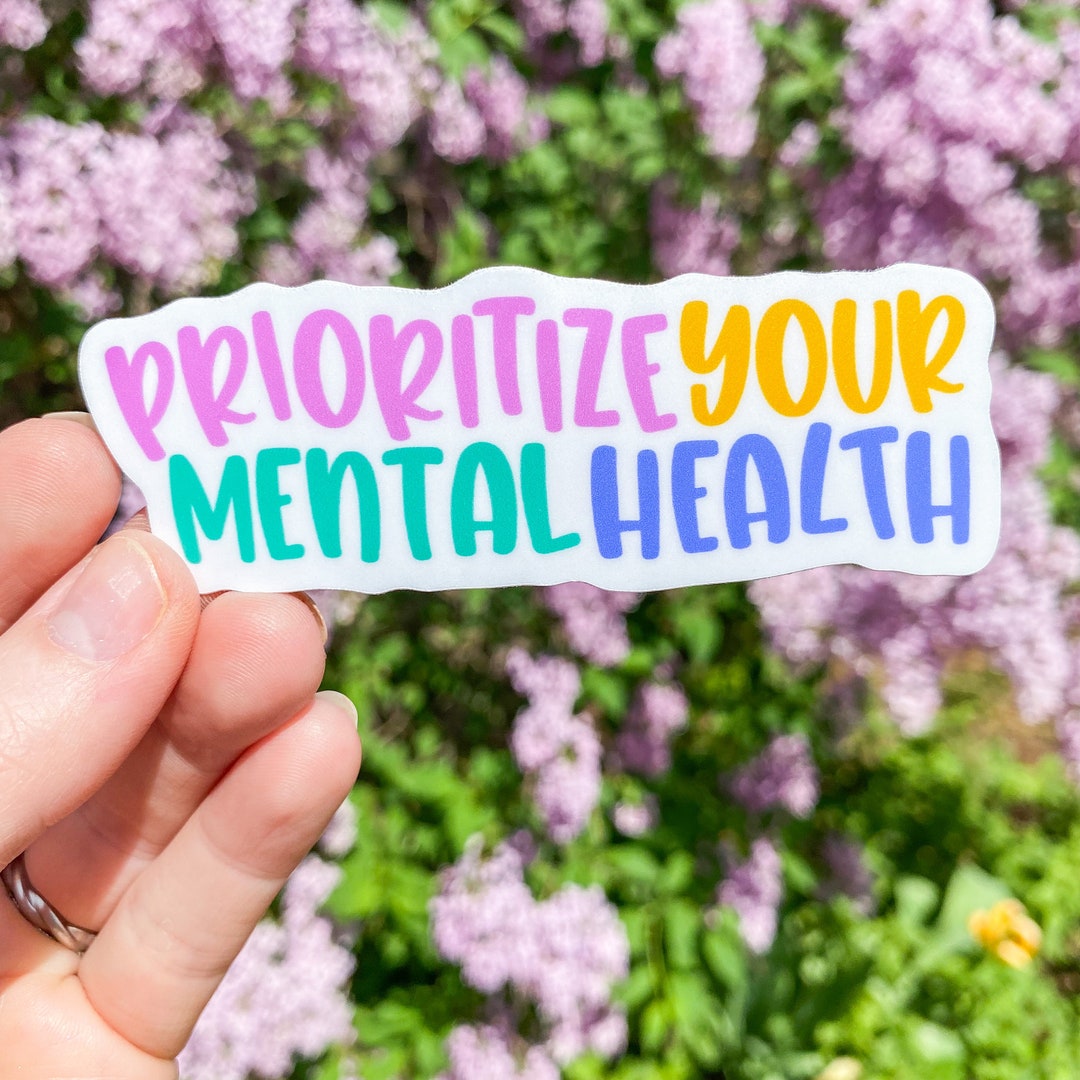 Prioritize Your Mental Health Sticker - Etsy