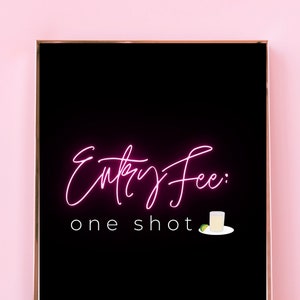Entry Fee One Shot Neon Shot Glass Sign, Bachelorette Decoration Sign ...