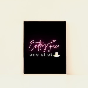 Entry Fee One Shot Neon Shot Glass Sign, Bachelorette Decoration Sign ...