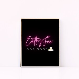 Entry Fee One Shot Neon Shot Glass Sign, Bachelorette Decoration Sign ...