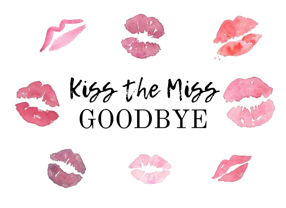Kiss the Miss Goodbye Sign Bachelorette Decoration Keepsake | Etsy