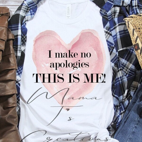 I Make No Apologies This is Me Svg - Etsy
