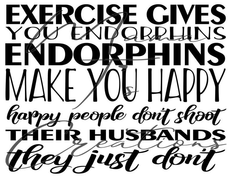 Exercise Gives You Endorphins Saying Sublimation or Vinyl Design ...