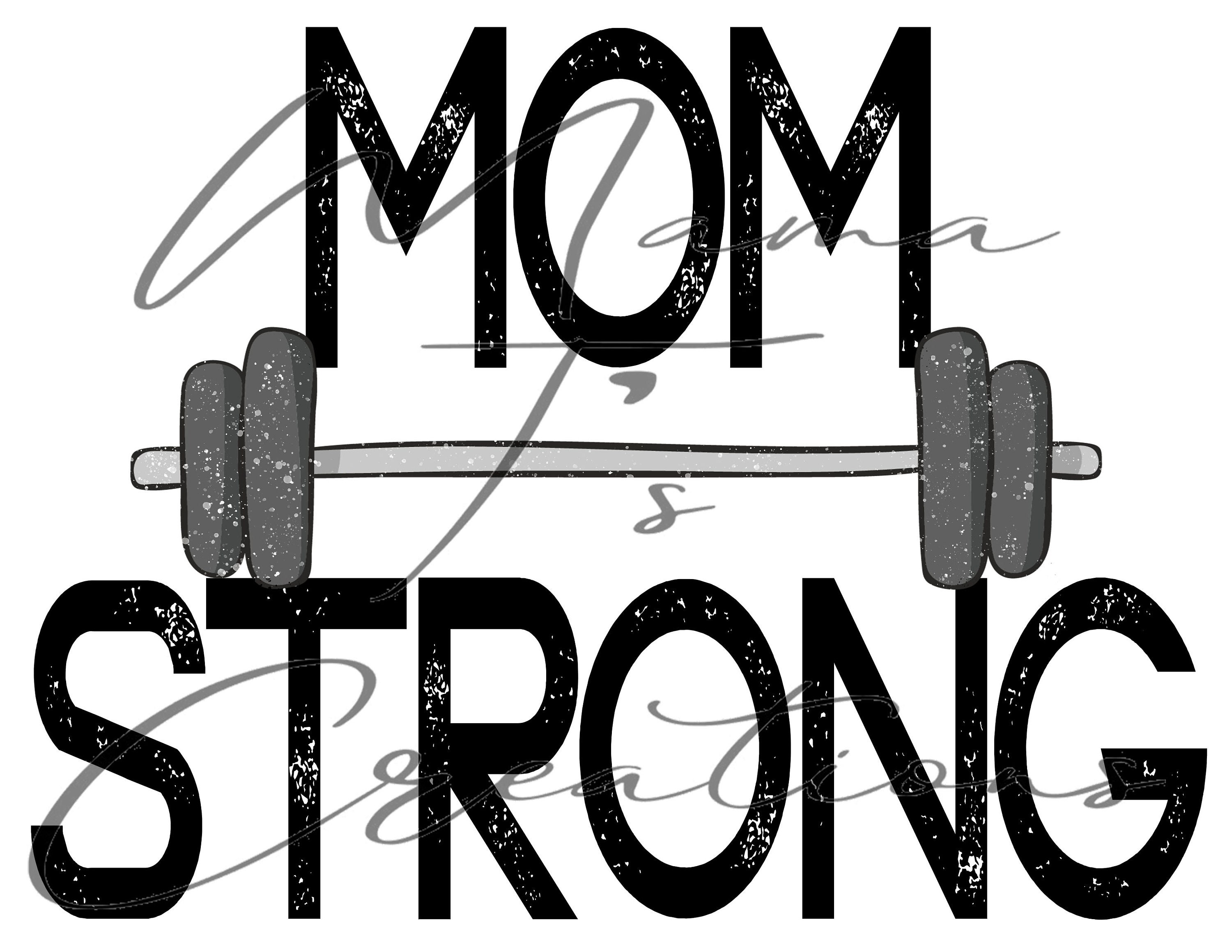 Mom Strong - Fitness Design Digital File, INSTANT DOWNLOAD | Jpg | Png ...