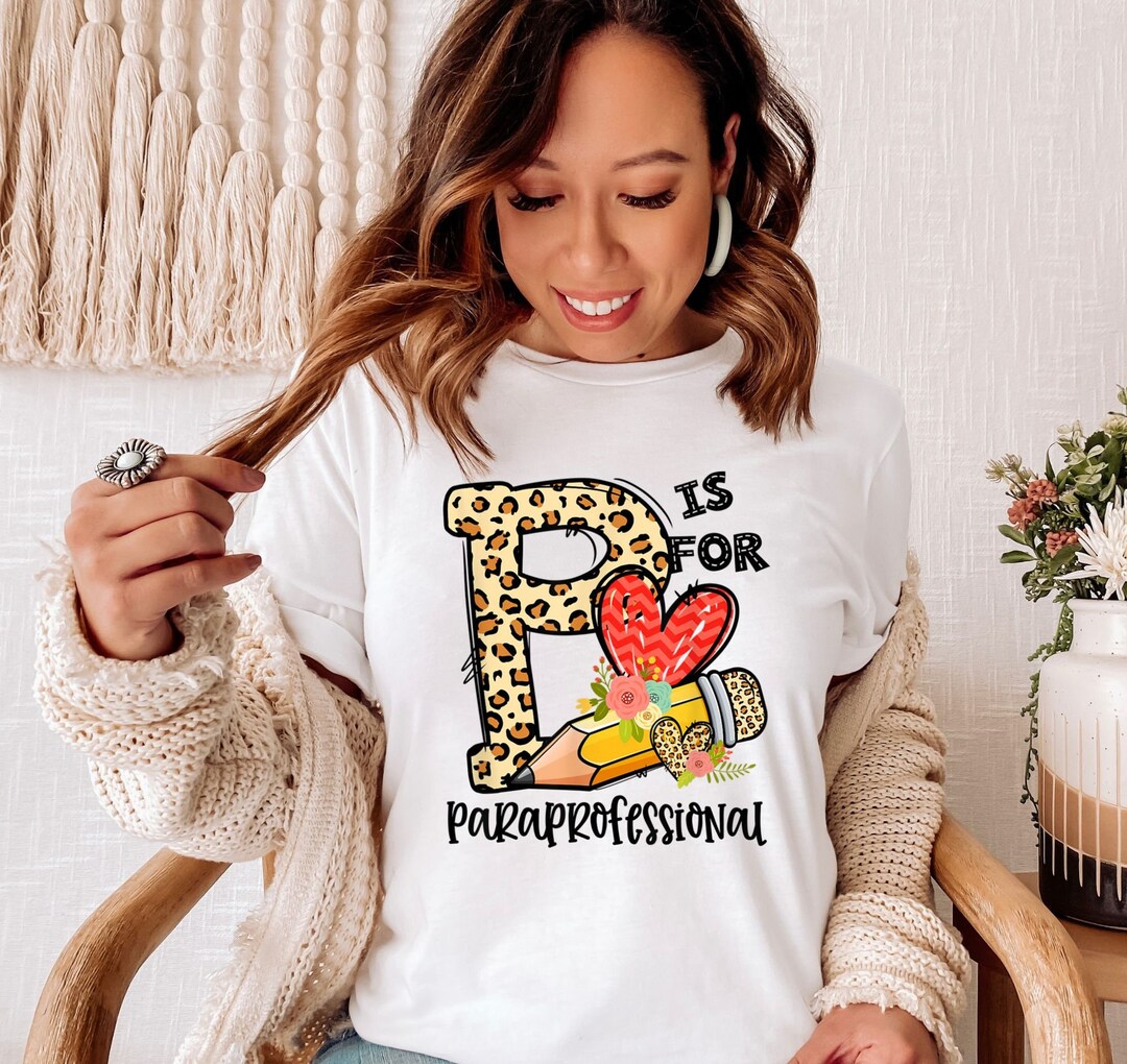 P is for Paraprofessional Shirt // Para Shirt // Teacher Shirt ...