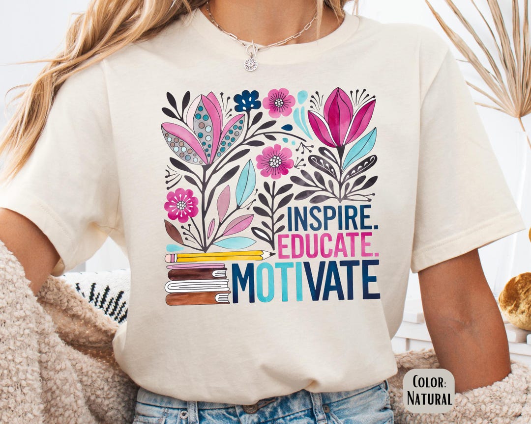Inspire Educate Motivate Teacher Shirt: Floral Back to School Tee - Etsy