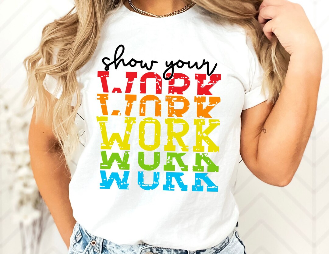 Show Your Work Shirt // Reading Teaching Shirts // Teacher Shirt ...