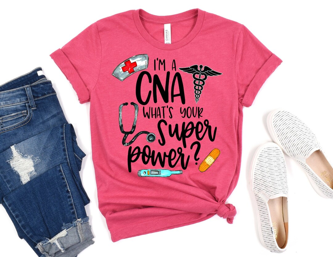 I'm a CNA What's Your Superpower, CNA Shirt, Woman CNA Shirt, Certified ...