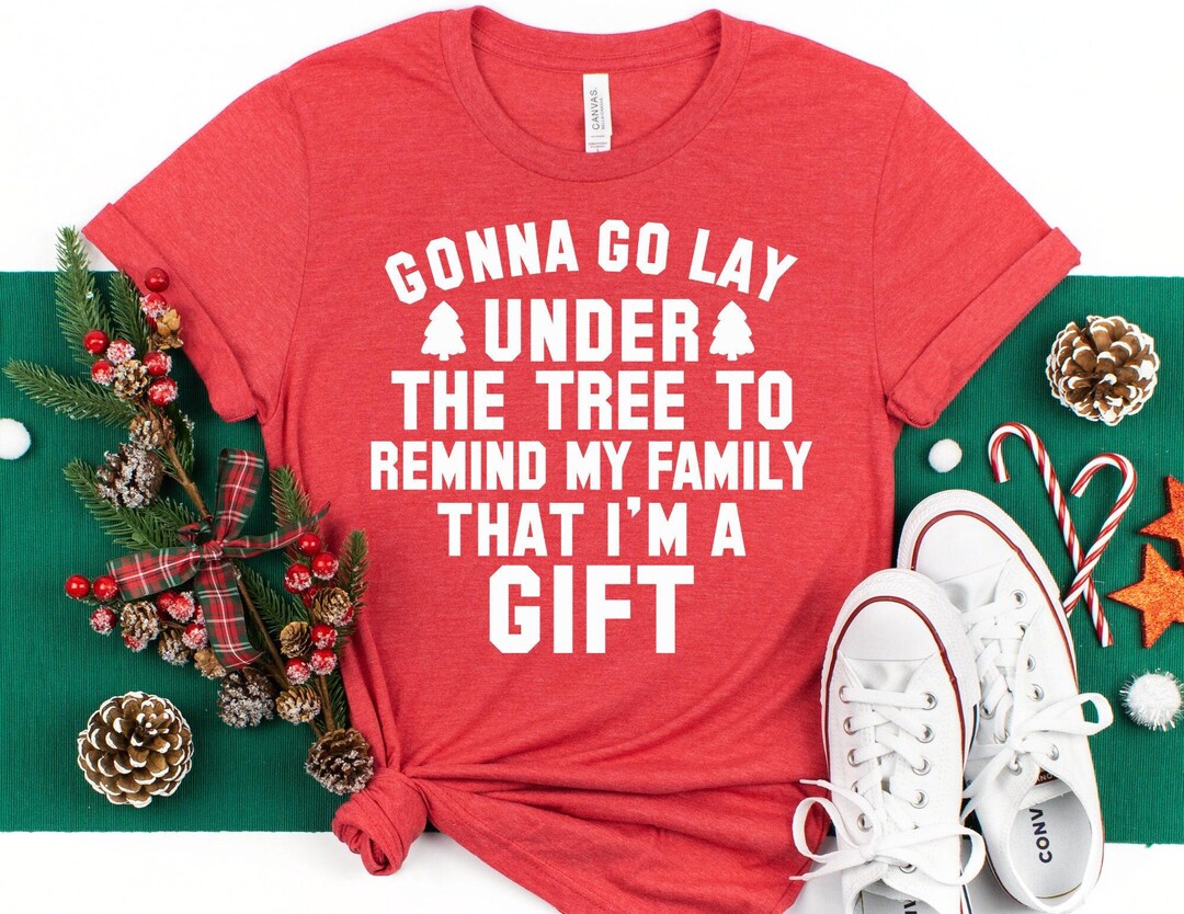 Funny Christmas Gift T-shirt, Gonna Lay Under the Tree - Etsy