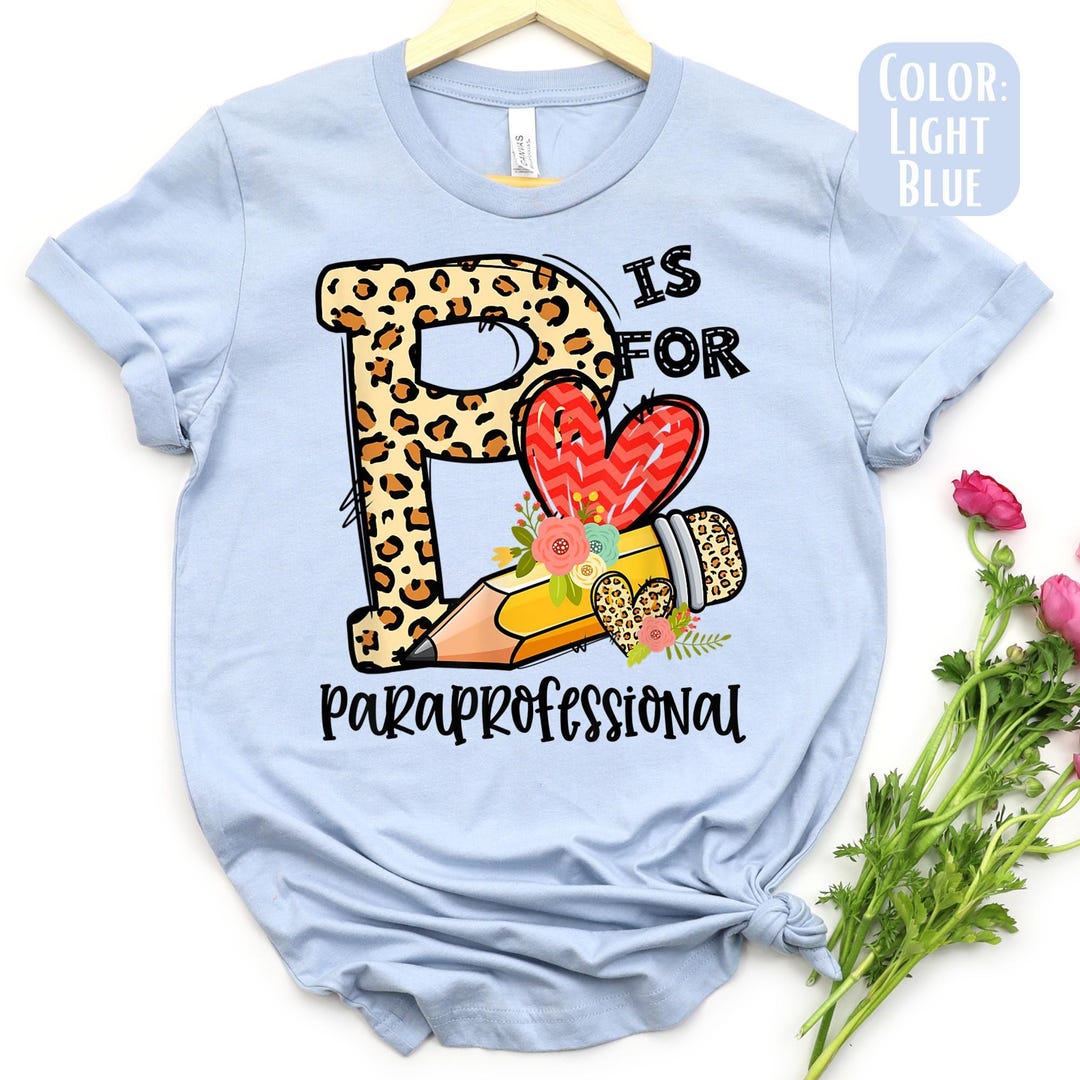 P is for Paraprofessional Shirt, Para Shirt, Teacher Shirts ...