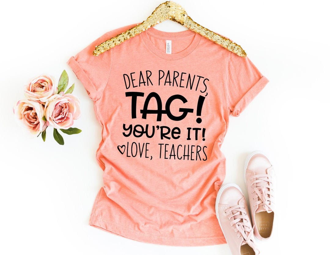 Dear Parents Tag You're It Teacher Shirt - Summer Teacher Tee - Etsy ...