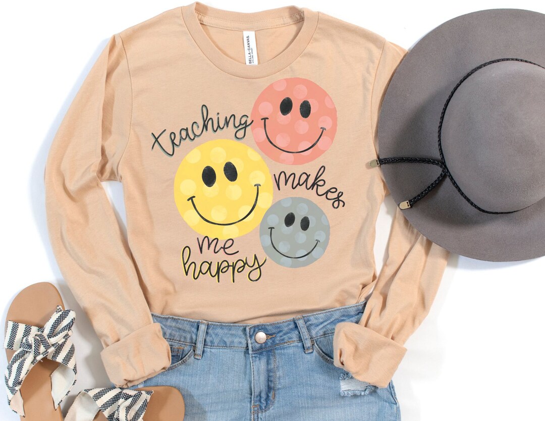 Teaching Makes Me Happy Long Sleeve Shirt - Teacher Apparel - Etsy