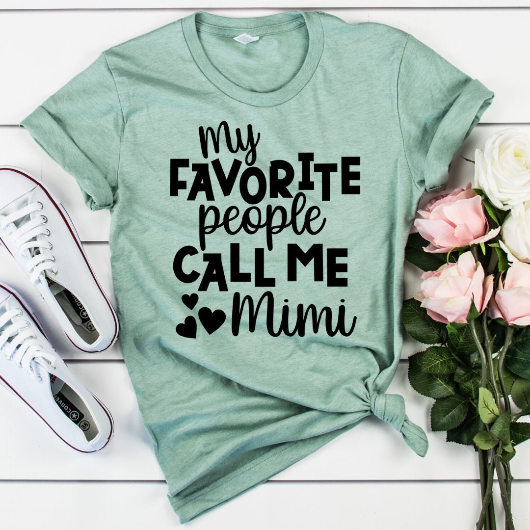 My Favorite People Call me Mimi Shirt. Blessed Mimi shirt. | Etsy