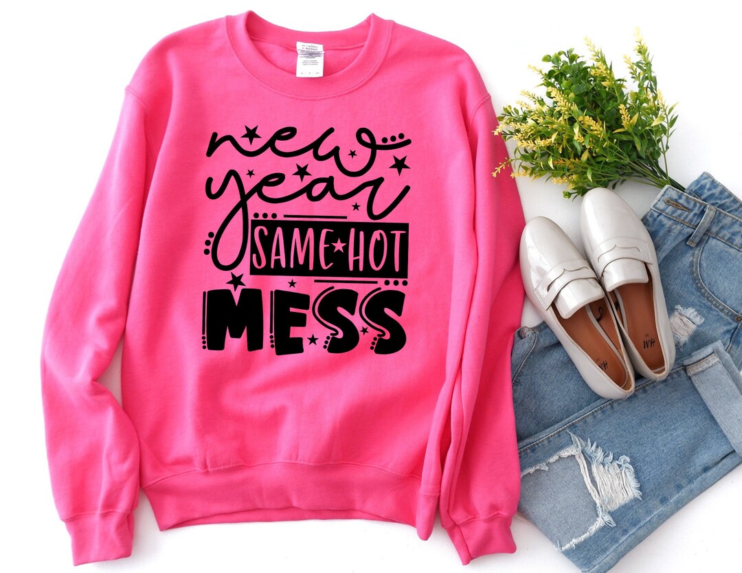 New Year Same Hot Mess Sweater, New Year Sweaters, Happy New Year ...