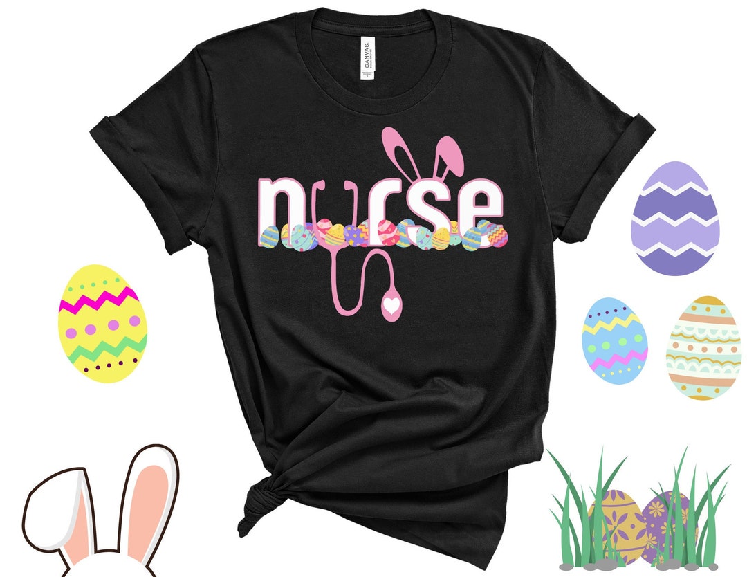 Easter Nurse, Easter Nurse Shirt, Nursing School T Shirt, Nursing ...
