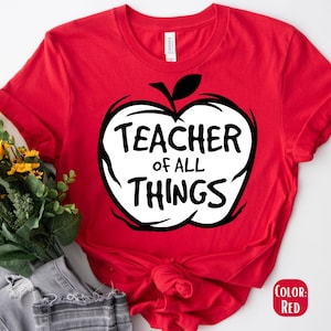 Teacher of All Things Shirt: Kindergarten Teacher Tee - Etsy