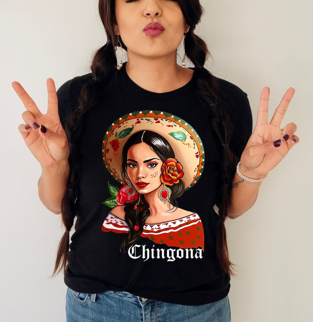 Chingona Shirt,mexicana Shirt,mexican Shirt Women,la Mas Chingona ...
