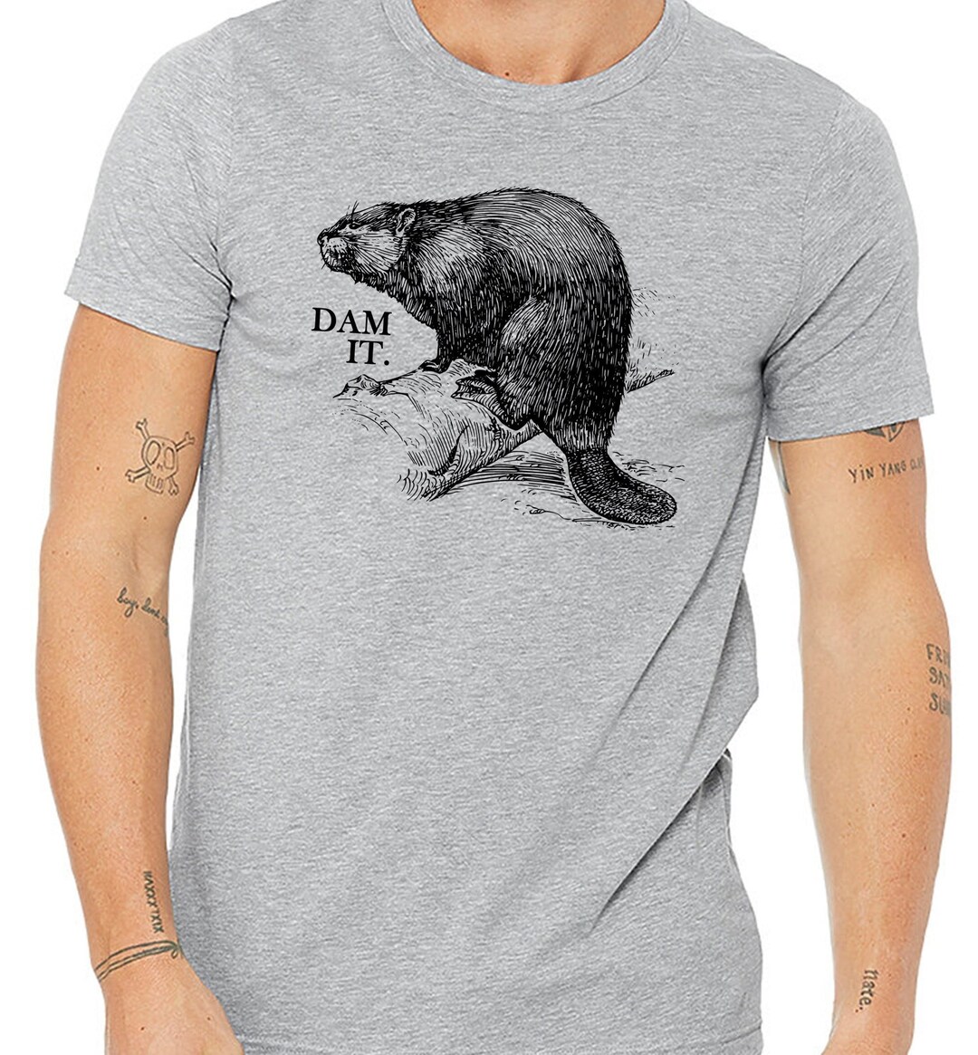 Dam It Beaver Shirt,beaver Graphic Tees,funny Animal Shirts,mens Gift ...