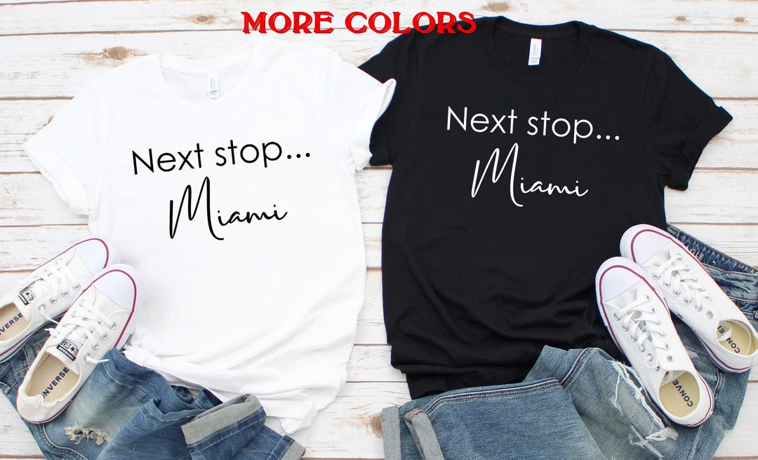 Miami Shirts,next Stop Miami,girls Trip Miami,bachelorette Miami ...