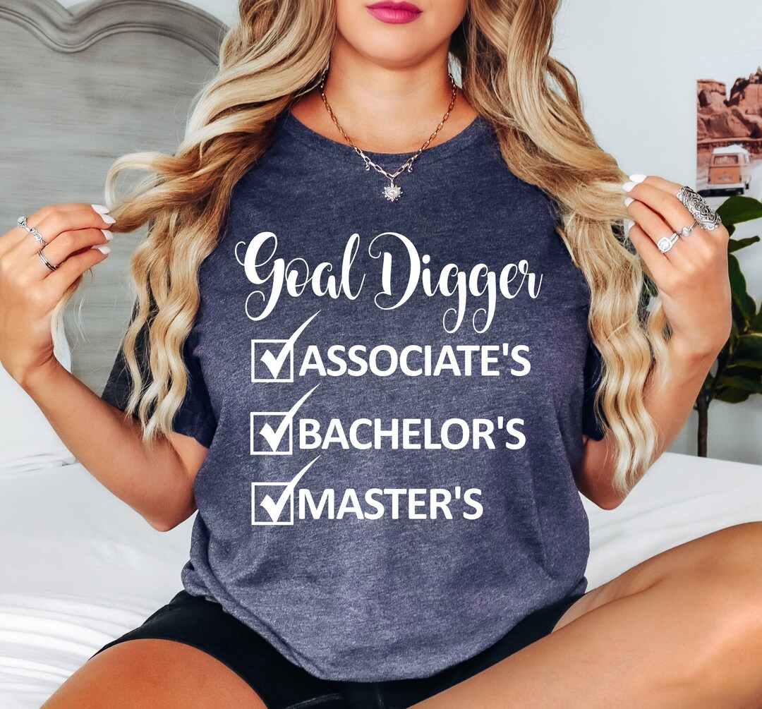 Goal Digger Shirt,masters Degree Graduation Gift,associates Bachelors ...